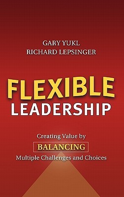 Flexible Leadership: Creating Value by Balancing Multiple Challenges ...