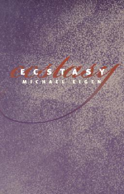 Ecstasy by Michael Eigen | Goodreads