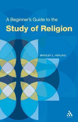 A Beginner's Guide to the Study of Religion by Brad Herling | Goodreads