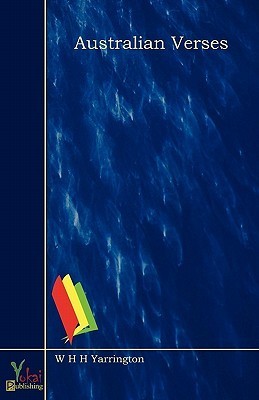 Australian Verses by W.H.H. Yarrington | Goodreads