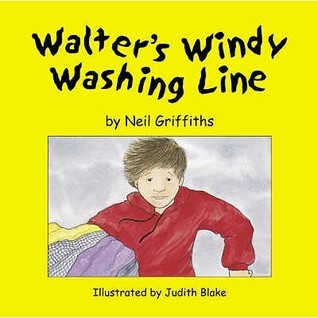 Walter's Windy Washing Line by Neil Griffiths | Goodreads
