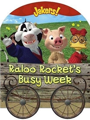 Raloo Rocket's Busy Week (Jakers!) by Kara McMahon | Goodreads