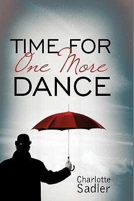 Time for One More Dance by Charlotte Sadler | Goodreads