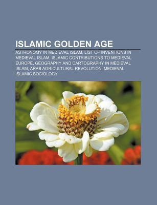 Islamic Golden Age: Astronomy in Medieval Islam, List of Inventions in ...
