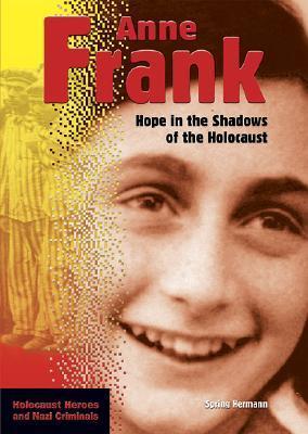 Anne Frank: Hope In The Shadows Of The Holocaust by Spring Hermann ...