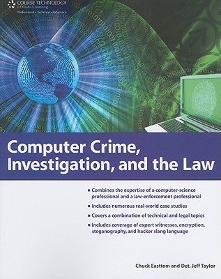 Computer Crime, Investigation, and the Law by Chuck Easttom | Goodreads