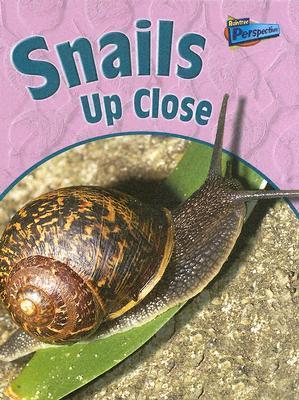 Snails Up Close (Perspectives) by Greg Pyers | Goodreads