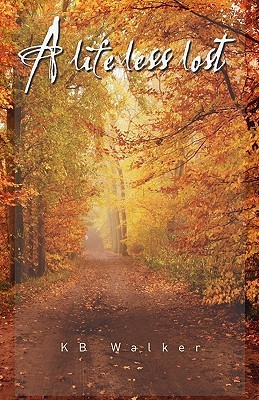 A Life Less Lost by K.B. Walker | Goodreads