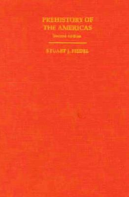 Prehistory of the Americas by Stuart J. Fiedel | Goodreads
