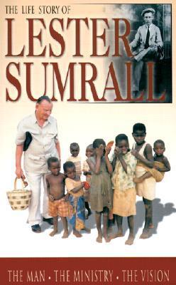 The Life Story of Lester Sumrall by Lester Sumrall | Goodreads
