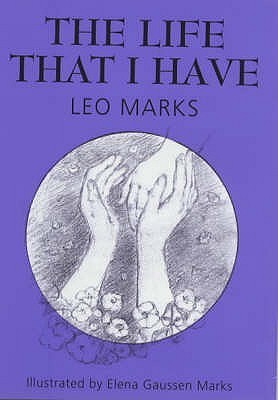 The Life That I Have by Leo Marks | Goodreads