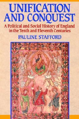 Unification and Conquest: A Political and Social History of England in ...