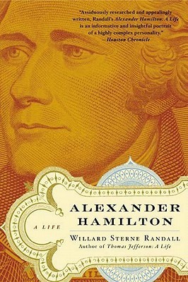Alexander Hamilton: A Life by Willard Randall | Goodreads