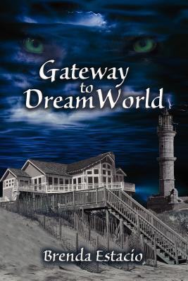 Gateway to Dreamworld by Brenda Estacio | Goodreads