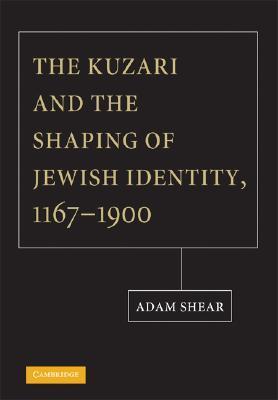 The Kuzari and the Shaping of Jewish Identity, 1167–1900 by Adam Shear ...