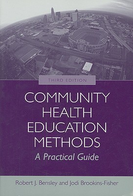 Community Health Education Methods: A Practical Guide: A Practical ...