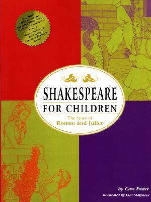 Shakespeare for Children: The Story of Romeo and Juliet by Cass Foster ...