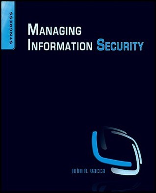 Managing Information Security by John R. Vacca | Goodreads