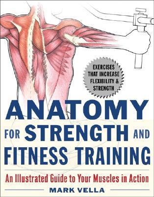 Anatomy for Strength and Fitness Training: An Illustrated Guide to Your ...