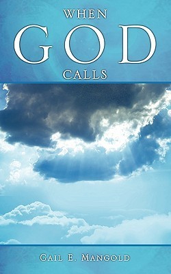 When God Calls by Gail E. Mangold | Goodreads