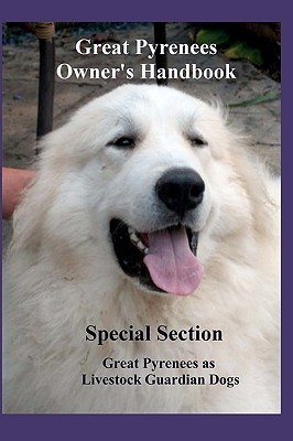Great Pyrenees Owners Handbook by Joseph B. Gentzel | Goodreads