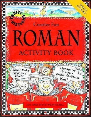 Roman Activity Book (Crafty History) by Sue Weatherill | Goodreads