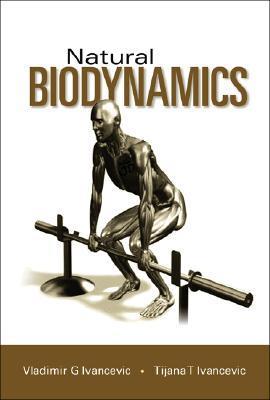 Natural Biodynamics by Vladimir G. Ivancevic | Goodreads