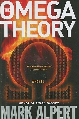 The Omega Theory: A Novel by Mark Alpert | Goodreads