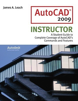 AutoCad 2009 Instructor by James A. Leach | Goodreads