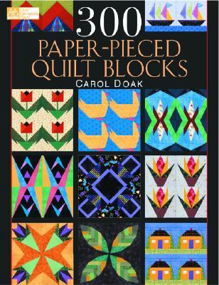 300 Paper-Pieced Quilt Blocks (Book & CD) by Carol Doak | Goodreads