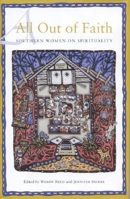 All Out of Faith: Southern Women on Spirituality by Sue Monk Kidd ...