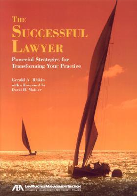 The Successful Lawyer: Powerful Strategies for Transforming Your ...