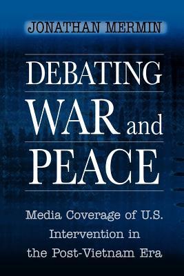Debating War and Peace by Jonathan Mermin | Goodreads