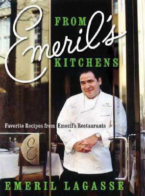 From Emeril's Kitchens: Favorite Recipes from Emeril's Restaurants by ...