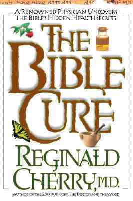 The Bible Cure: A Renowned Physician Uncovers the Bible's Hidden Health ...