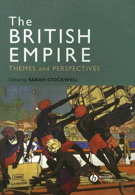 British Empire: Themes and Perspectives by Sarah E. Stockwell | Goodreads