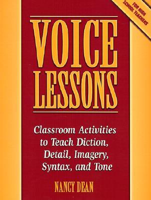 Voice Lessons: Classroom Activities to Teach Diction, Detail, Imagery ...
