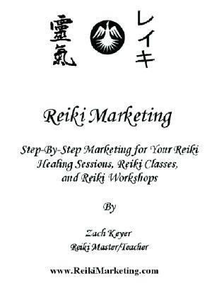 Reiki Marketing: Step by Step Marketing for Your Reiki Healing Sessions ...