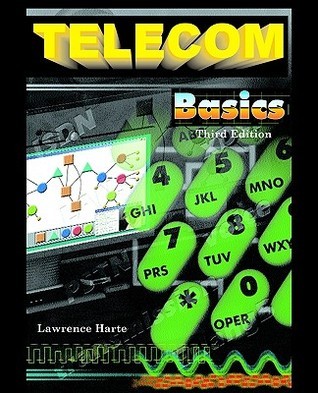 Telecom Basics 3rd Edition, Signal Processing, Signaling Control, and Call Processing by ...