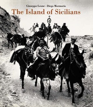 Island of the Sicilians by Giuseppe Leone | Goodreads