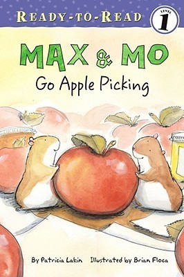 Max & Mo Go Apple Picking by Patricia Lakin | Goodreads