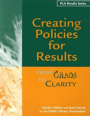 Creating Policies for Results: From Chaos to Clarity by Sandra Nelson ...