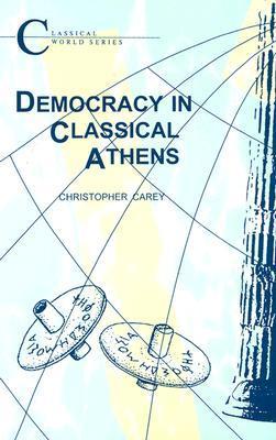 Democracy in Classical Athens by Christopher Carey | Goodreads