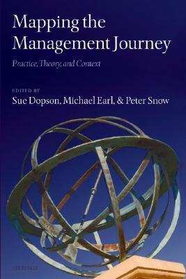 Mapping the Management Journey Practice, Theory, and Context by Sue ...
