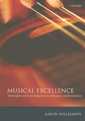 MUSICAL EXCELLENCE P: Strategies and Techniques to Enhance Performance ...