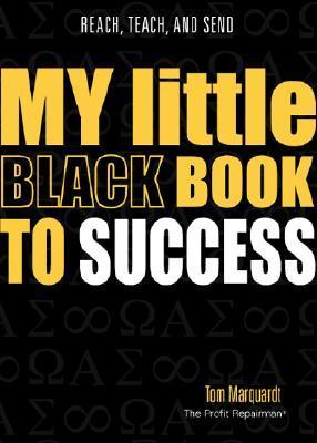 My Little Black Book to Success by Tom Marquardt-The Profit Repairman ...
