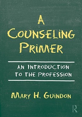 A Counseling Primer: An Introduction to the Profession by Mary H ...