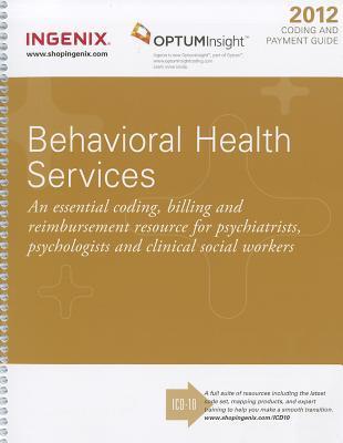 Coding and Payment Guide for Behavioral Health Services 2012 by Ingenix ...