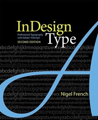 InDesign Type: Professional Typography with Adobe InDesign by Nigel ...