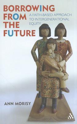 Borrowing from the Future: A Faith-Based Approach to Intergenerational ...